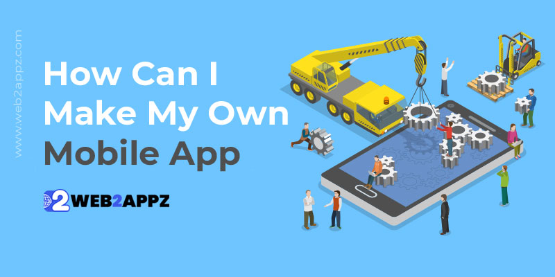 How Can I Make My Own App Web To Apk Web To App